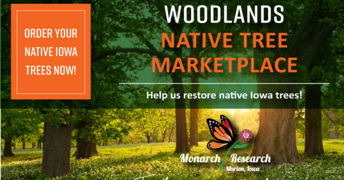 New in 2025: Woodlands Native Tree Marketplace - Monarch Research